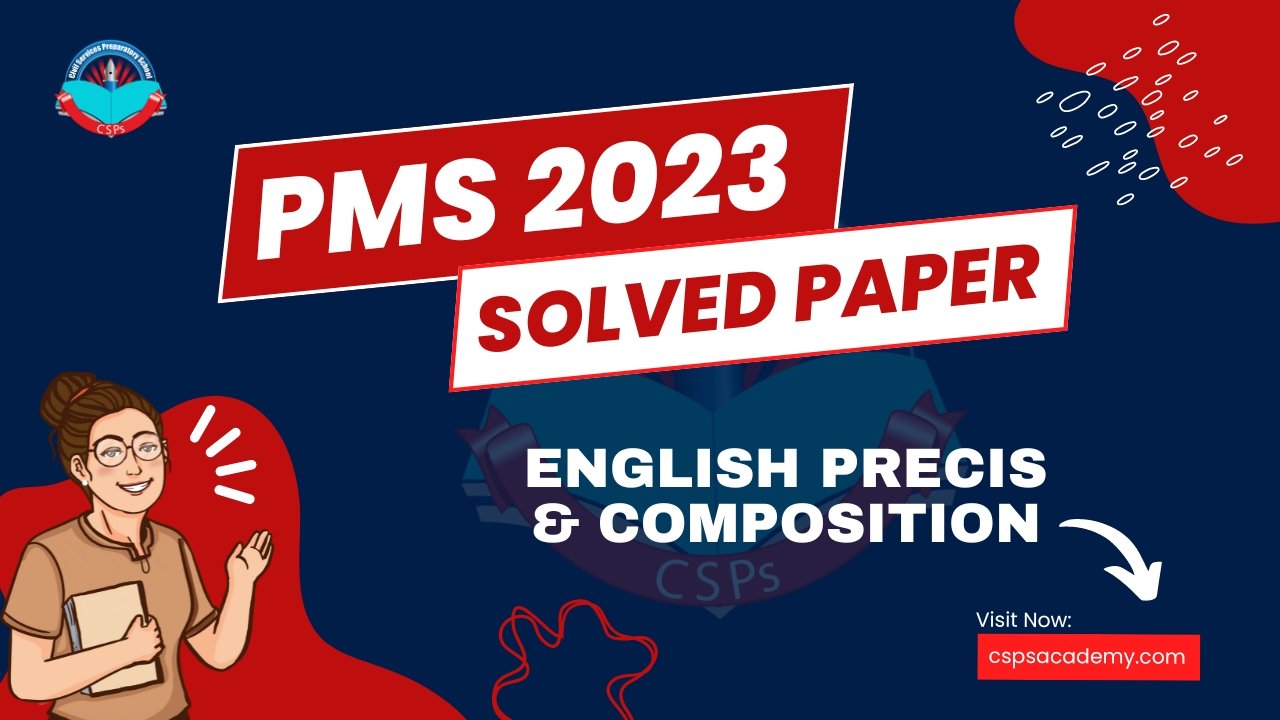 PMS 2022 Solved Paper English Precis & Composition – cspsacademy.com