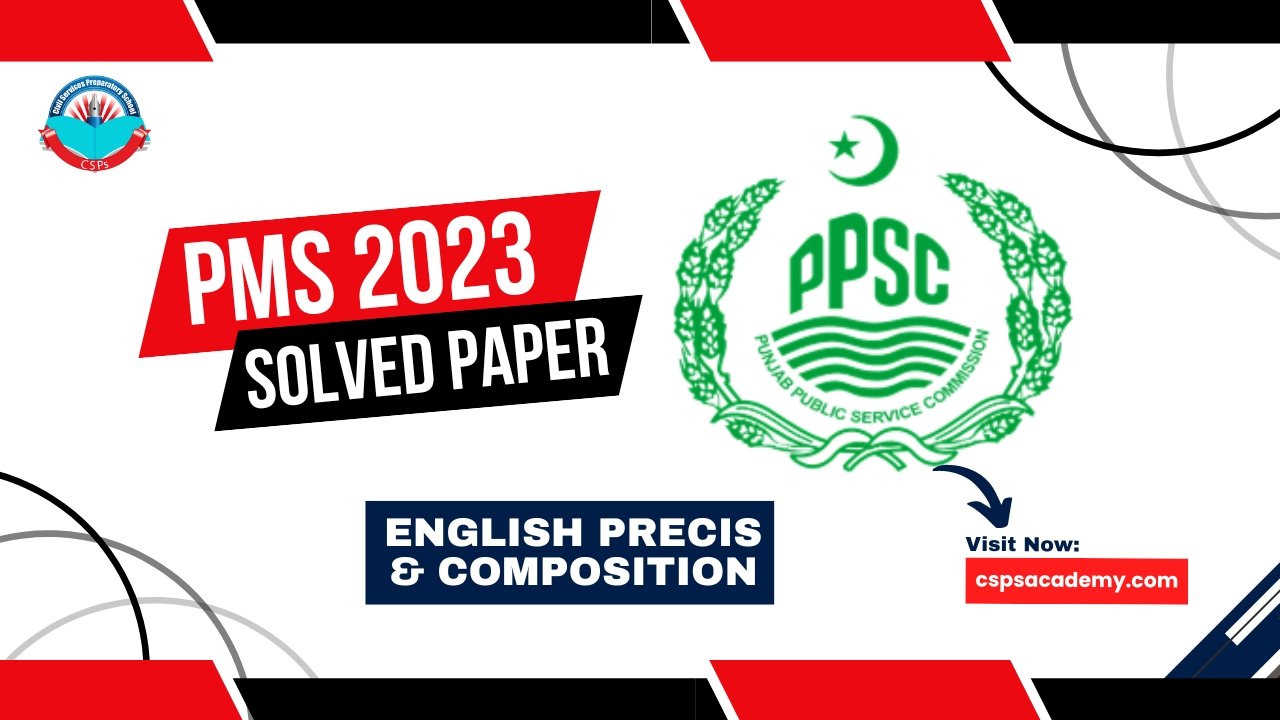 PMS-2023 Solved Paper English Precis and Composition – cspsacademy.com