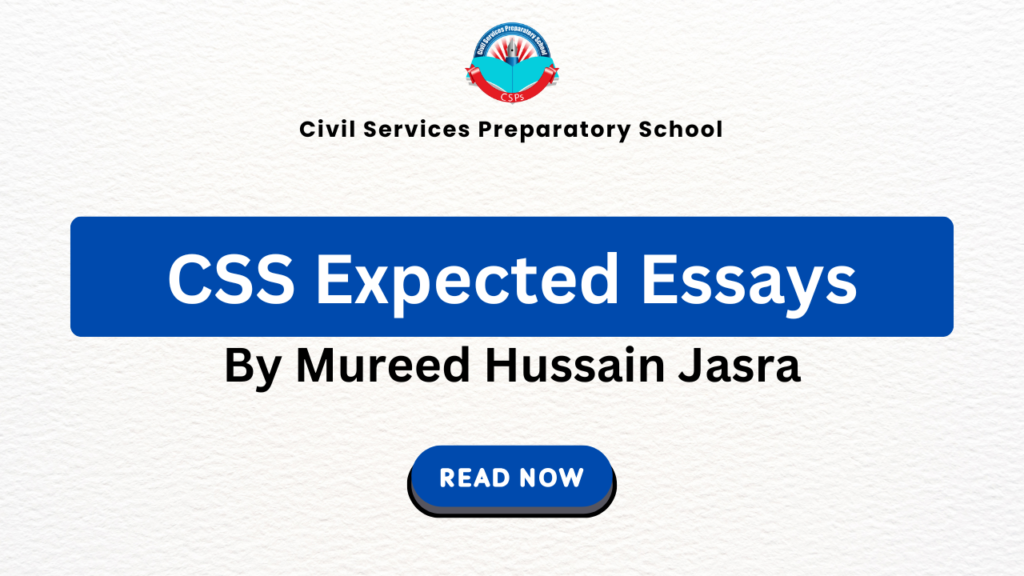 CSS Expected Essays by Mureed Mureed Hussain Jasra – cspsacademy.com